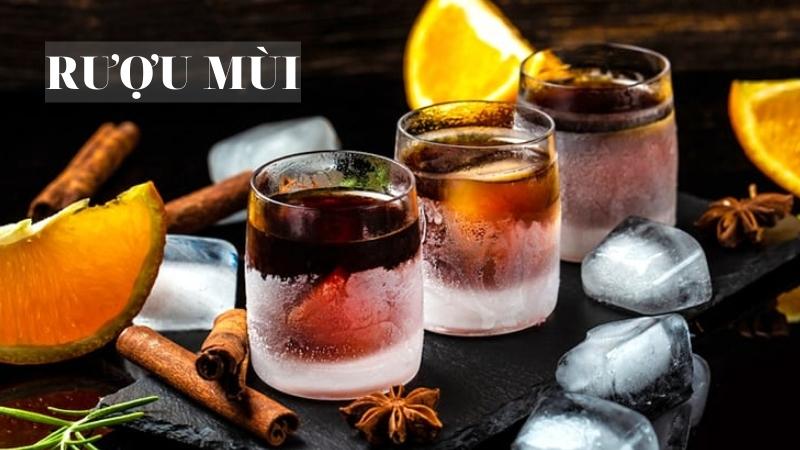 Rượu mùi là gì? Khám phá ngay 5 dòng rượu mùi nổi tiếng